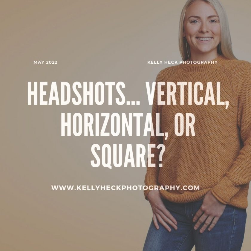 Headshots... Vertical, Horizontal, or Square? - Kelly Heck Photography